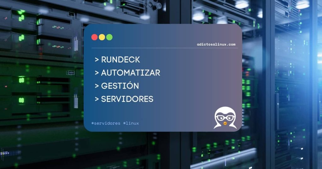 Rundeck: Cómo Automatizar la Gestión de Servidores Linux » Blog Linux