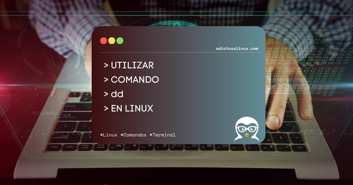 Cómo Utilizar el Comando dd en Linux » Blog Linux