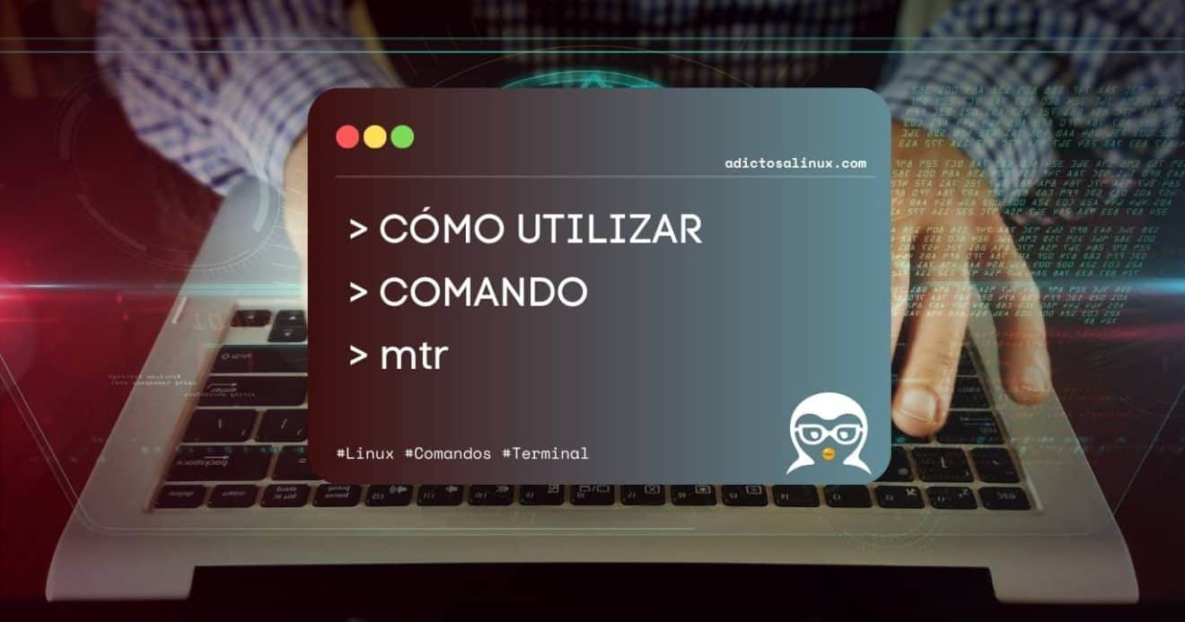 Cómo Utilizar el Comando mtr en Linux » Blog Linux