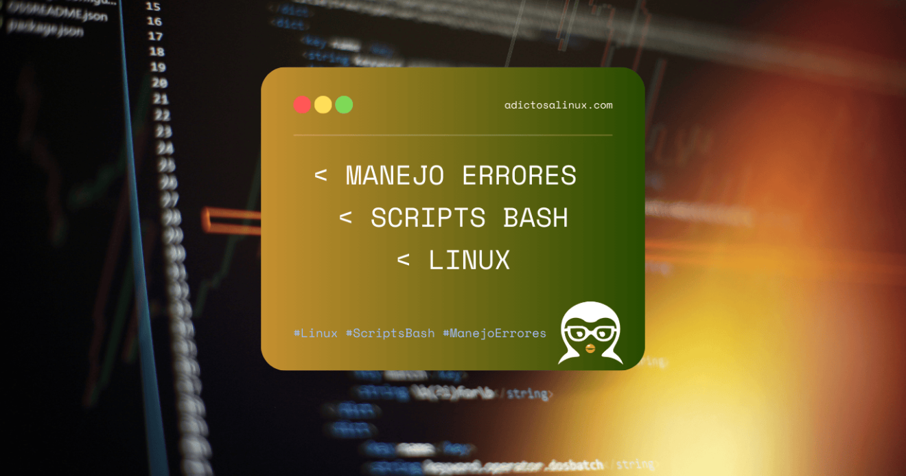 Cómo Manejar Errores en Scripts Bash » AdictosALinux