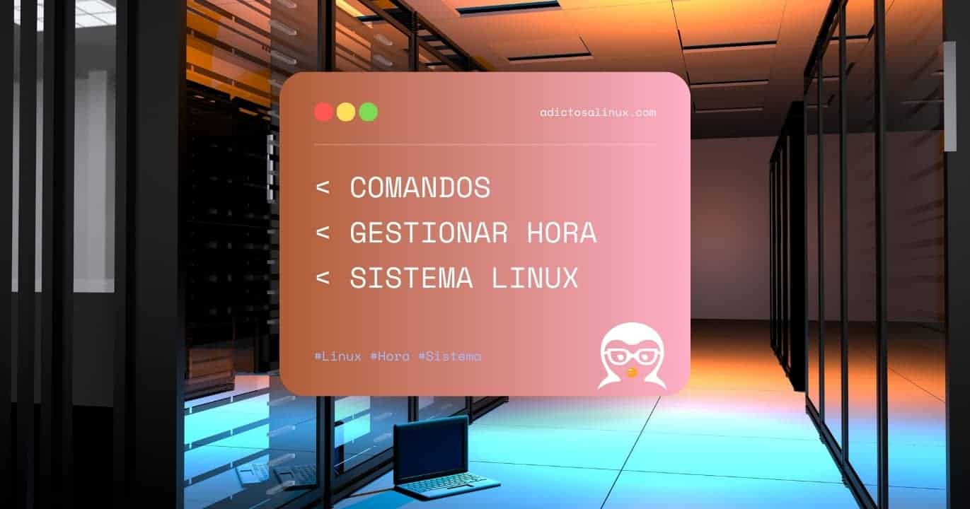 5 Comandos Linux para Gestionar la Hora del Sistema » Blog Linux
