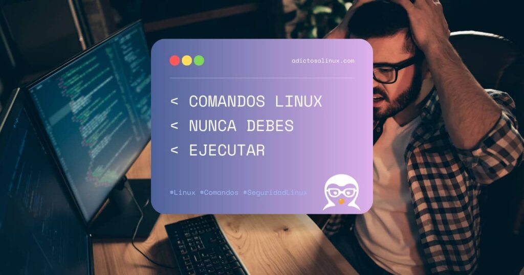 Comandos de Linux que Nunca Debes Ejecutar » Blog Linux