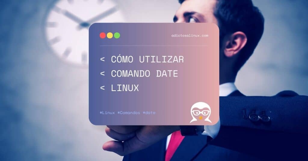 Cómo Utilizar el Comando ‘date’ en Linux » Blog Linux