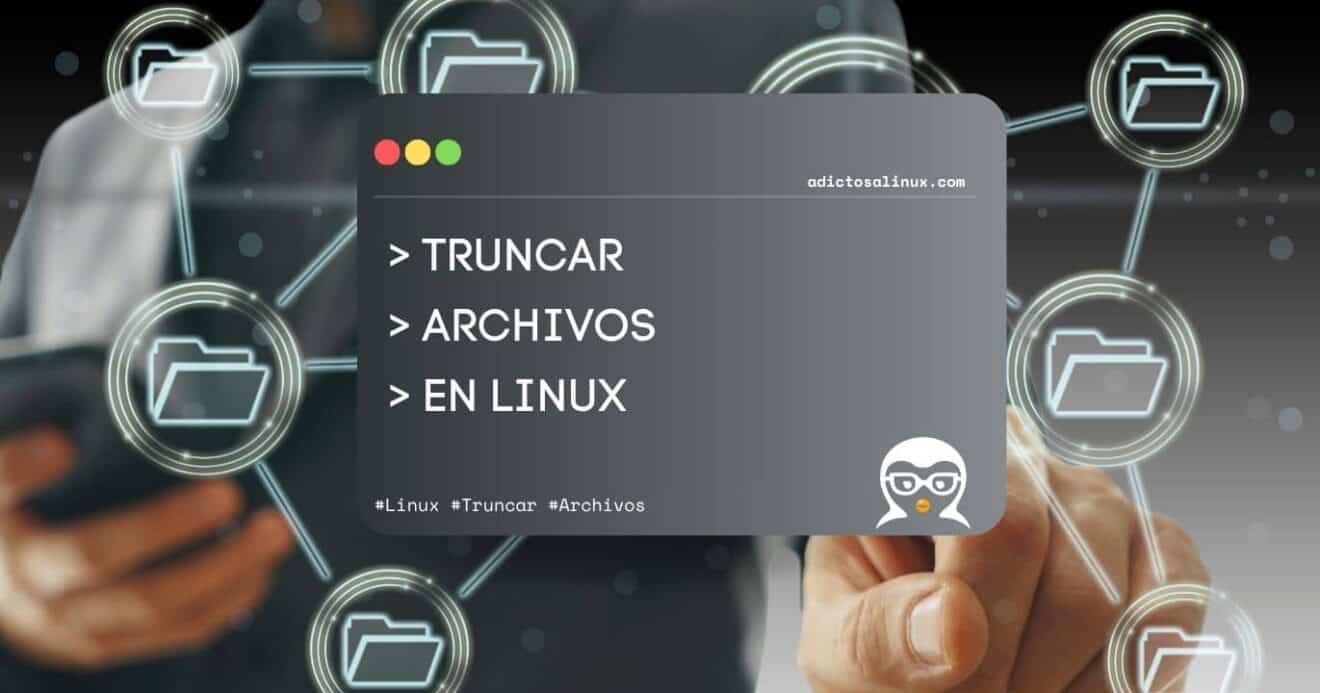 Cómo Truncar (vaciar) Archivos en Linux » Blog Linux