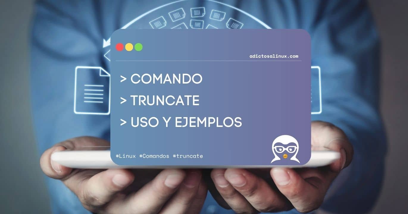 Comando Truncate Linux: Guía Completa » Blog Linux