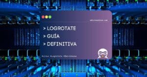 Guía de Logrotate: Gestiona Logs en Linux » Blog Linux